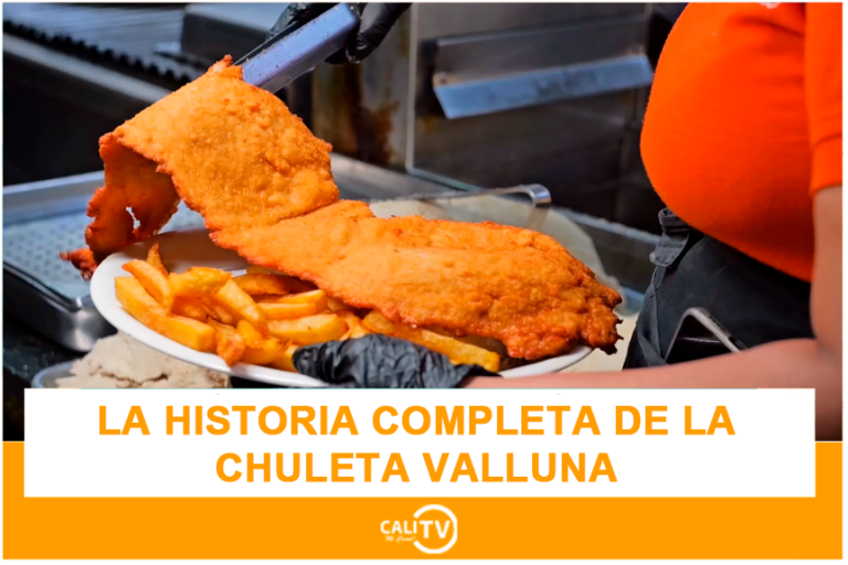 HISTORIA COMPLETA DE LA CHULETA VALLUNA - Canal CaliTV